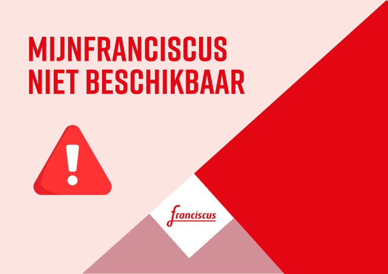 MijnFranciscus tijdelijk niet beschikbaar, inloggen is niet mogelijk ...